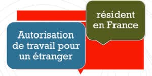 Autorisation de travail pour un étranger résidant en France